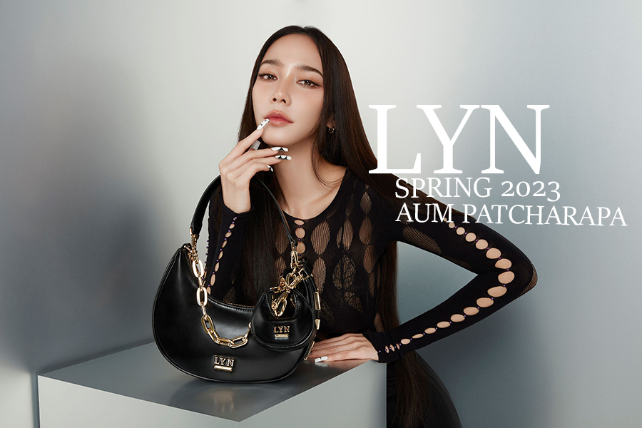 LYN เปิดตัวคอลเลกชัน SPRING 2023 - AUM PATCHARAPA PRESENTS LYN พร้อมต้อนรับฤดูกาลใหม่กับไอคอนิก ...